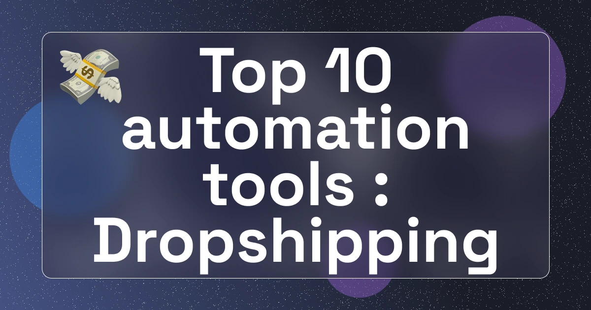 Top 10 automation tools for dropshipping : boost your sales